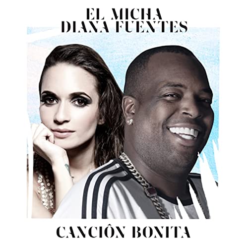Canción Bonita song by El Micha & Diana Fuentes from Canción Bonita on ...