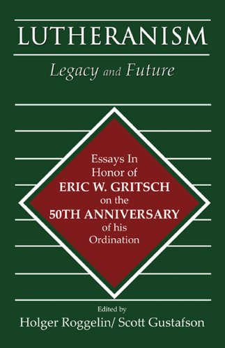 Amazon | Lutheranism: Legacy and Future: Essays in Honor of Eric W ...