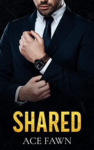 Shared: A Short Story (Rich Men) - Kindle edition by Fawn, Ace ...