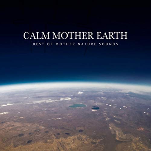 Calm Mother Earth di Best of Mother Nature Sounds su Amazon Music ...