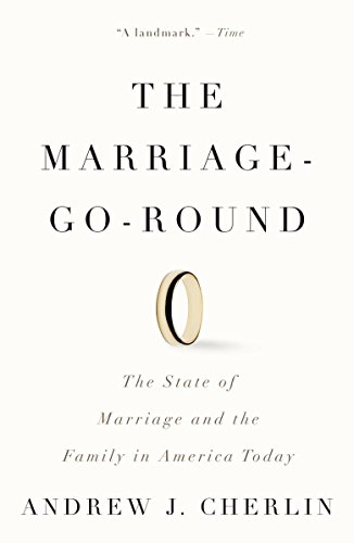 The Marriage-Go-Round: The State of Marriage and the Family in America ...