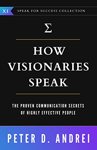 Amazon.com: How Visionaries Speak: The Proven Communication Secrets of ...