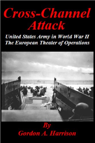 Secrets of D-Day - Cross-Channel Attack eBook : Harrison, Gordon A ...