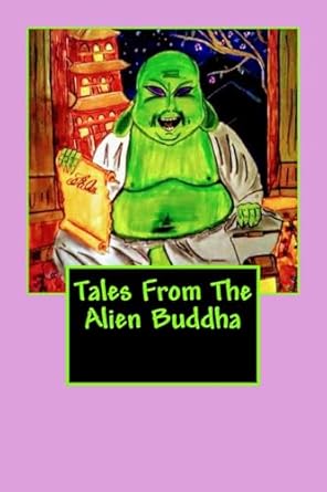 Tales From The Alien Buddha: Buddha, Alien, Focks, Red, Miner, Jay ...