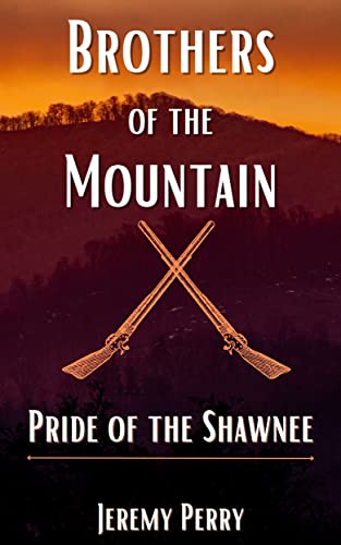 Pride of the Shawnee (A Brothers of the Mountain Adventure, Story #1 ...