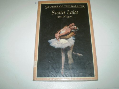 Swan Lake (Stories of the Ballets): Amazon.co.uk: Nugent, Ann ...