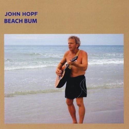 Hopf John, John Hopf - Beach Bum - Amazon.com Music
