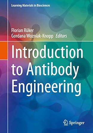 Introduction to Antibody Engineering (Learning Materials in Biosciences): 9783030546298 ...