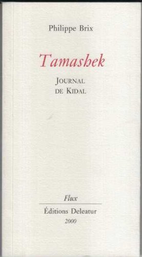 Amazon.com: Tamashek. Journal d'un Kidal: 9782868070951: Philippe Brix ...