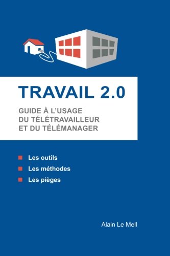 Travail 2.0: Le Guide du Télétravailleur et du Télémanager : Amazon.in ...