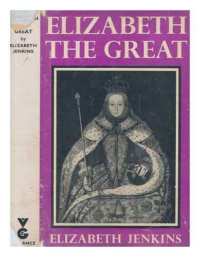 Elizabeth the Great: Jenkins, Elizabeth: 9780399500725: Amazon.com: Books