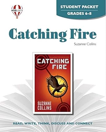 Catching Fire - Student Packet by Novel Units: Novel Units ...