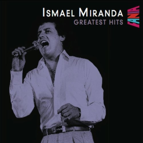 Miranda, Ismael - Greatest Hits - Amazon.com Music