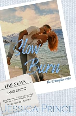 Slow Burn: a Small-Town, Single Father Romance (Redemption): Prince, Jessica: 9798377447306 ...