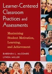 Learner-Centered Classroom Practices and Assessments: Maximizing ...