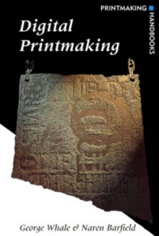Digital Printmaking: George & BARFIELD Naren WHALE: 9780713650358 ...