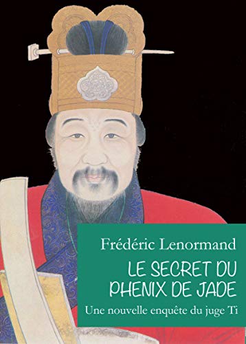 Le Secret du phénix de jade: Une nouvelle enquête du juge Ti (French ...
