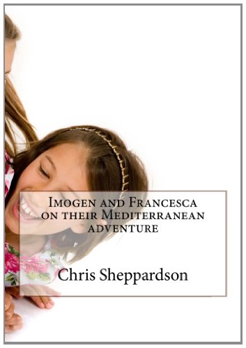 Imogen and Francesca on their Mediterranean adventure: Sheppardson ...