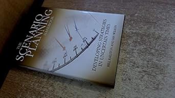 Scenario Planning Handbook: Developing Strategies in Uncertain Times ...