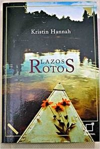 Lazos rotos/ Broken Links : Hannah, Kristin: Amazon.es: Libros