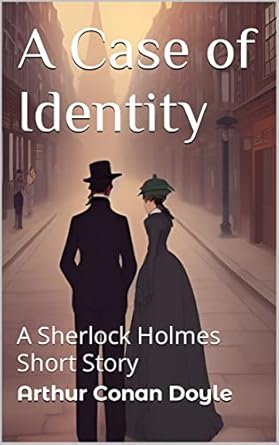 A Case of Identity: A Sherlock Holmes Short Story eBook : Conan Doyle ...