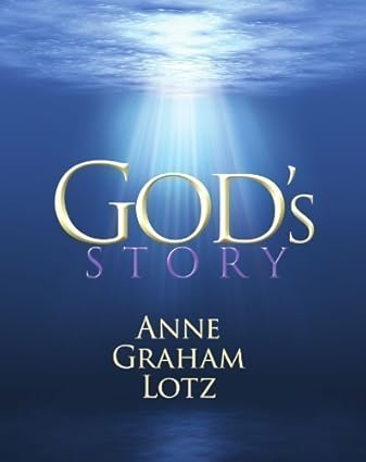 God's Story by Lotz, Anne Graham published by Thomas Nelson (2012 ...