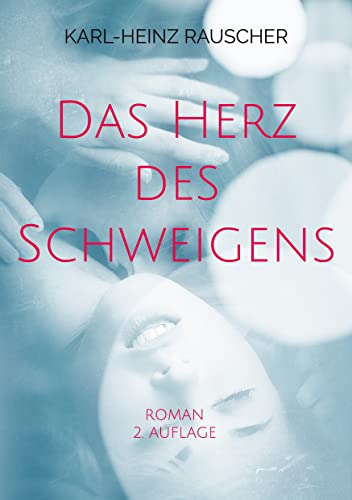 Das Herz des Schweigens: Roman eBook : Rauscher, Karl-Heinz: Amazon.de ...