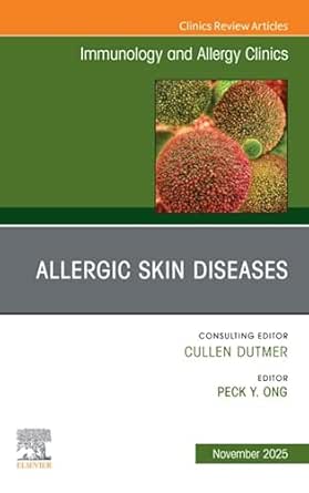 Allergic Skin Diseases, An Issue of Immunology and Allergy Clinics of ...