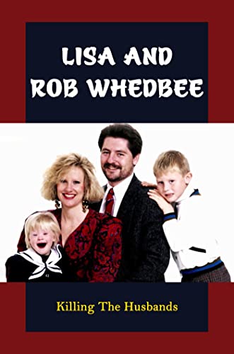 Amazon.com: Lisa And Rob Whedbee: Killing The Husbands eBook : Heemstra ...