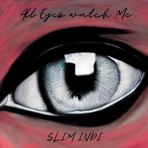 Écouter All Eyes Watch Me par Slim Indi sur Amazon Music Unlimited