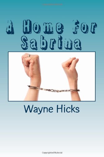 Amazon.com: A Home For Sabrina: 9781492887874: Hicks, Wayne: Books