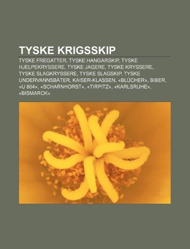 Amazon.co.jp: Tyske Krigsskip: Tyske Fregatter, Tyske Hangarskip, Tyske ...