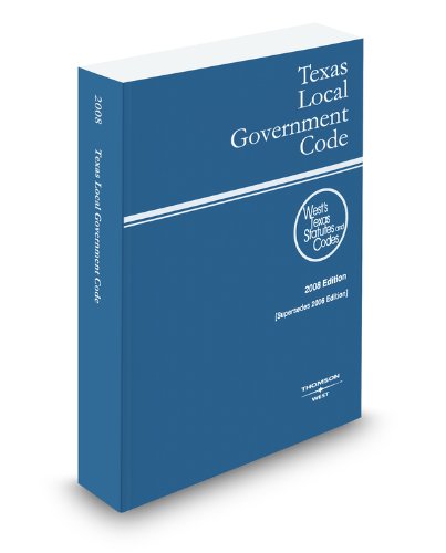 Texas Local Government Code, 2008 ed. (West's Texas Statutes and Codes ...