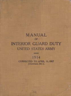 Manual of Interior Guard Duty United States Army - 1914 (Corrected to ...