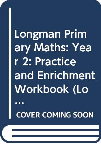 Longman Primary Maths: Year 2: Practice and Enrichment Workbook ...
