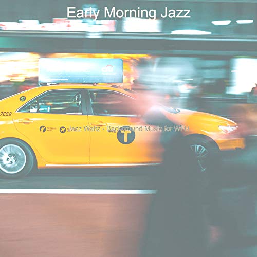 Amazon MusicでEarly Morning JazzのJazz Waltz - Background Music for WFHを再生する