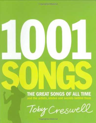 1001 Songs: The Great Songs of All Time and the Artists, Stories and ...