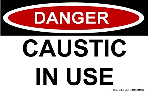 Amazon.com: DANGER CAUSTIC IN USE OSHA SAFETY SIGN, METAL SIGN, 9X12 ...