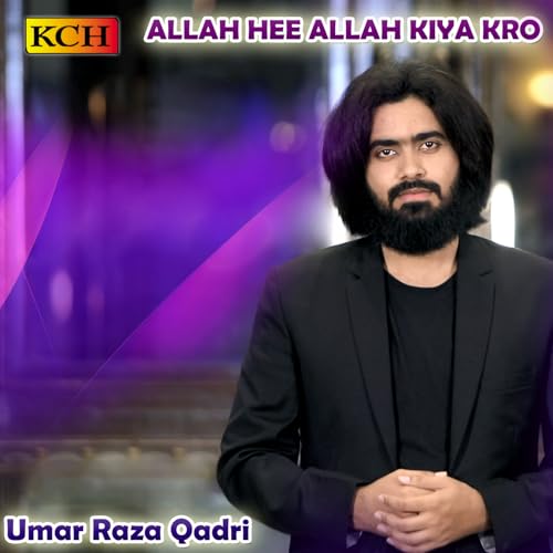 Amazon.com: Allah Hee Allah Kiya Kro : Umar Raza Qadri: Digital Music