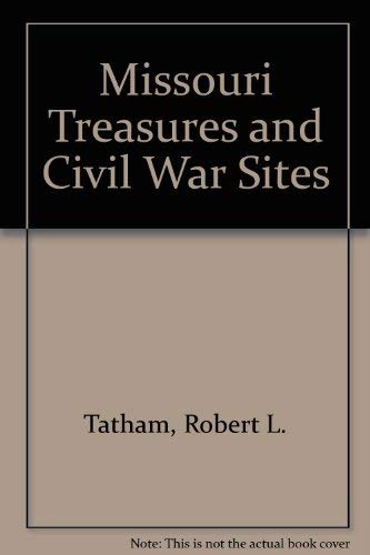 Missouri Treasures and Civil War Sites: Tatham, Robert L ...