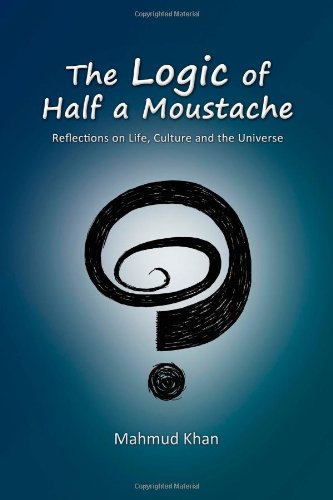 The Logic of Half a Moustache: Mahmud Khan: 9781849232128: Amazon.com ...