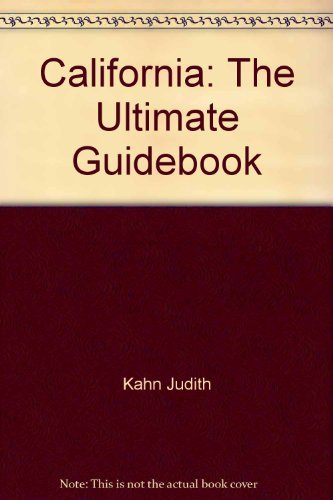 California: The Ultimate Guidebook: ray-riegert-judith-kahn-leslie-henriques: 9780915233182 ...