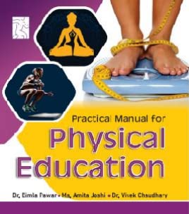 Practical Manual for Physical Education: Bimla Pawar,Amita Joshi,Vivek ...