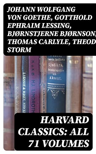 Harvard Classics: All 71 Volumes - Kindle edition by Goethe, Johann ...