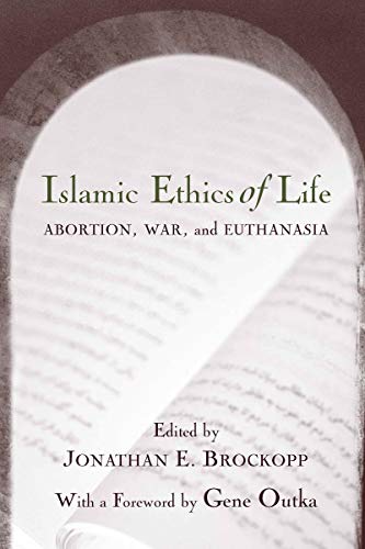 Islamic Ethics of Life: Abortion, War, and Euthanasia (Studies in ...