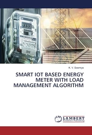 SMART IOT BASED ENERGY METER WITH LOAD MANAGEMENT ALGORITHM : Amazon.in: Books
