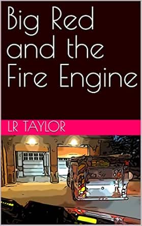 Big Red and the Fire Engine - Kindle edition by Taylor, LR. Children ...