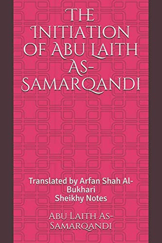 The Initiation of Abu Laith As-Samarqandi: A primer in the Hanafi ...