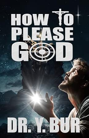 How To Please God (As It Pleases God® Movement): Bur, Dr. Y ...