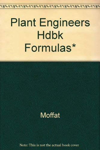 Plant Engineer's Handbook of Formulas, Charts, and Tables: Donald W ...